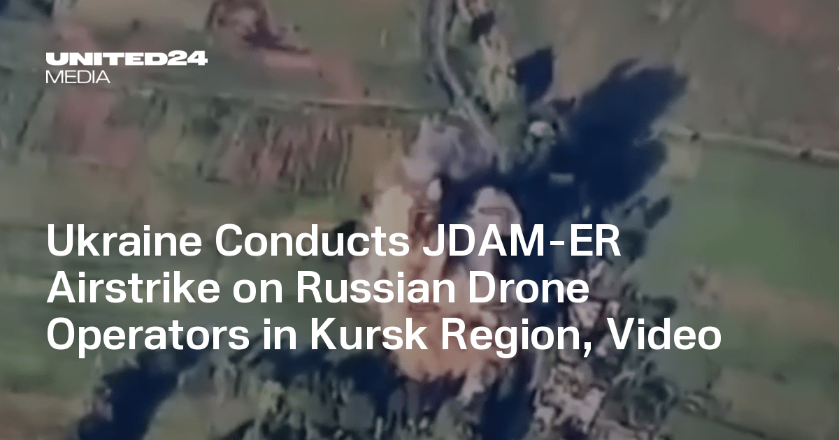 Ukraine Conducts JDAM-ER Airstrike on Russian Drone Operators in Kursk ...