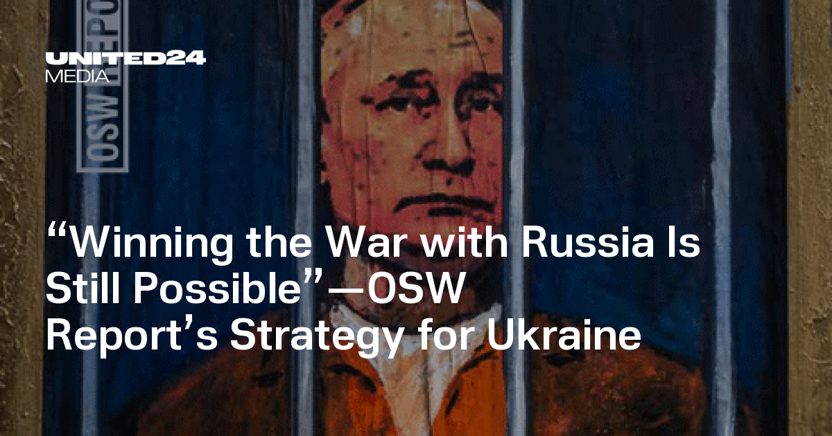 “Winning the War with Russia Is Still Possible”—OSW Reports Strategy ...