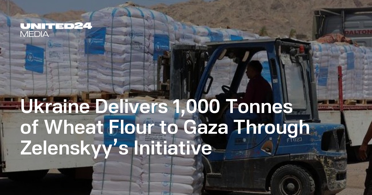Ukraine Delivers 1,000 Tonnes of Wheat Flour to Gaza Through Zelenskyy ...