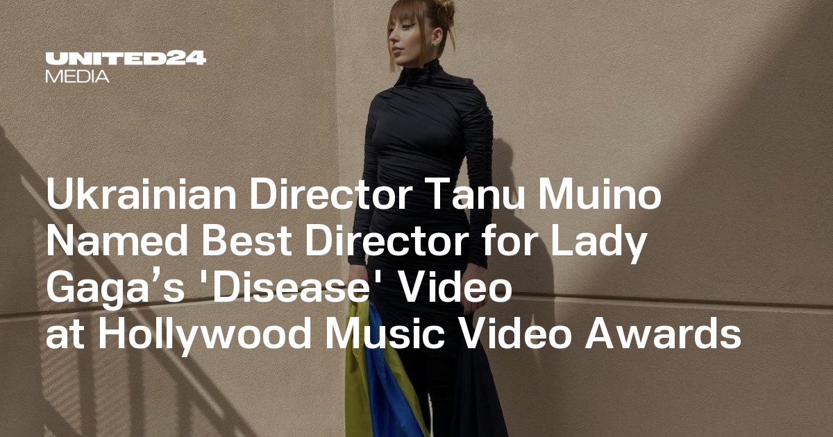 Ukrainian Director Tanu Muiño Wins Best Director for Lady Gaga’s ...