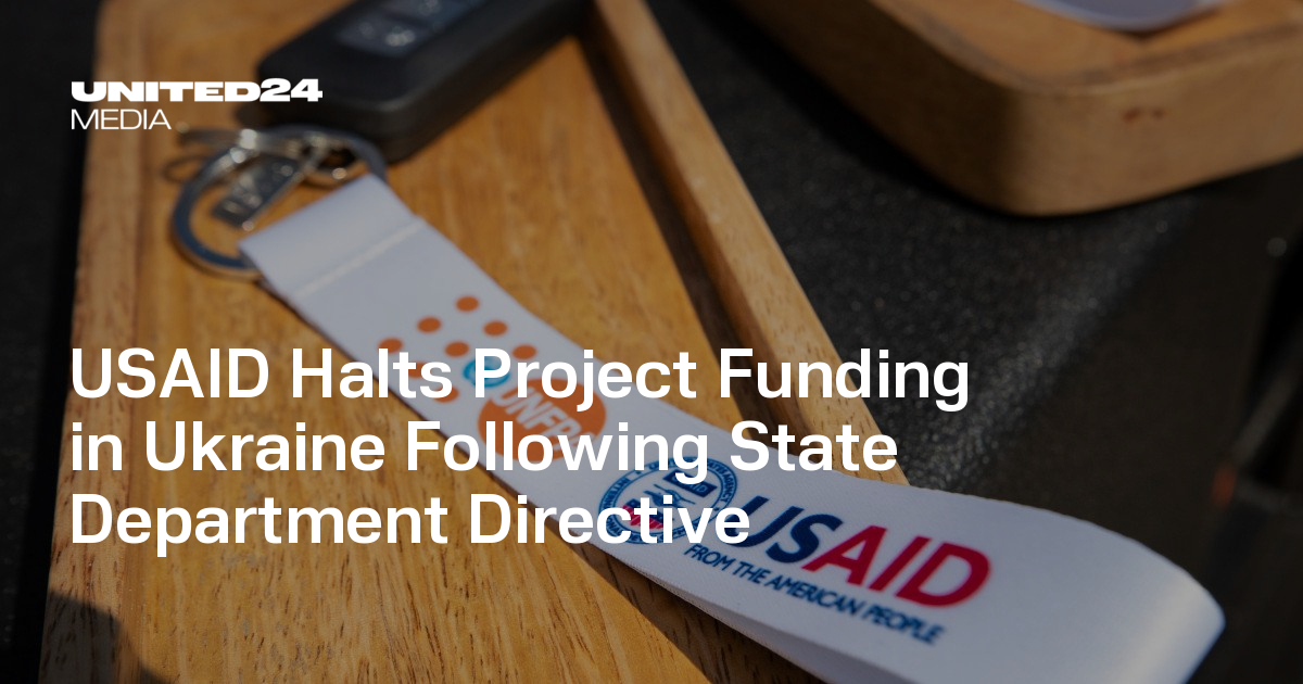 USAID Halts Project Funding in Ukraine Following State Department ...
