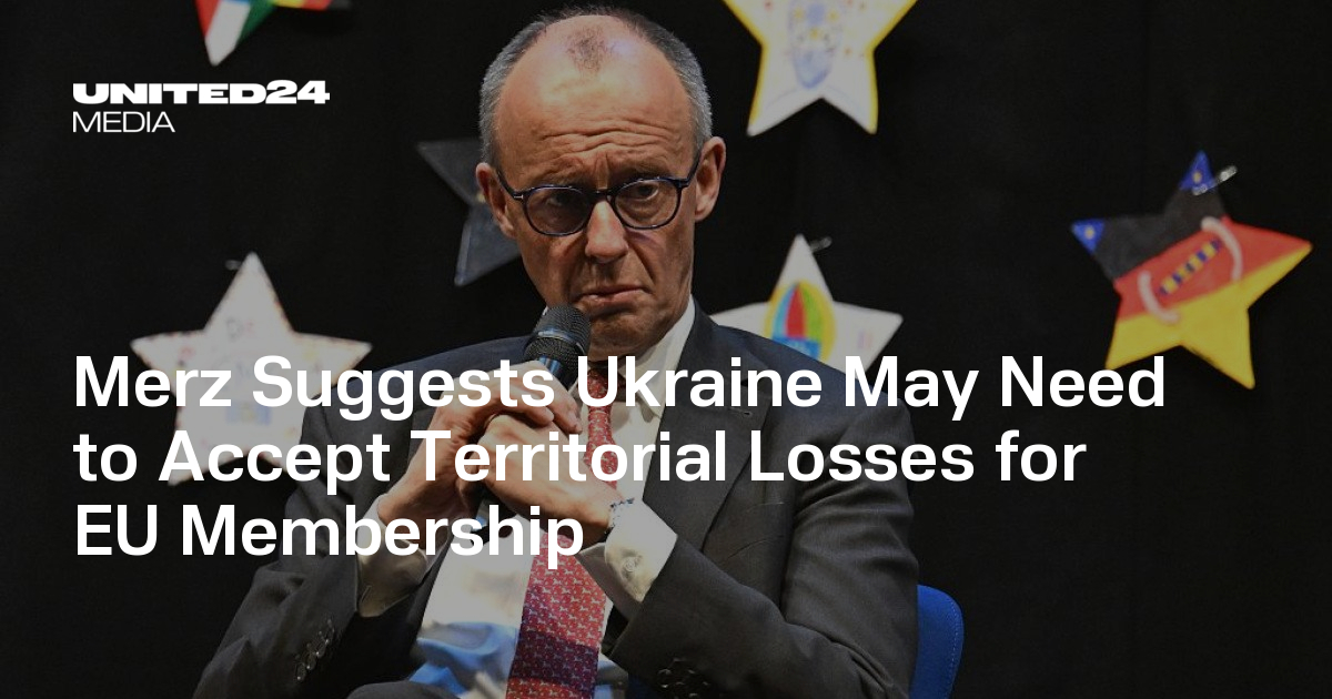 Friedrich Merz Links Ukrainian Territorial Concessions to EU Accession ...
