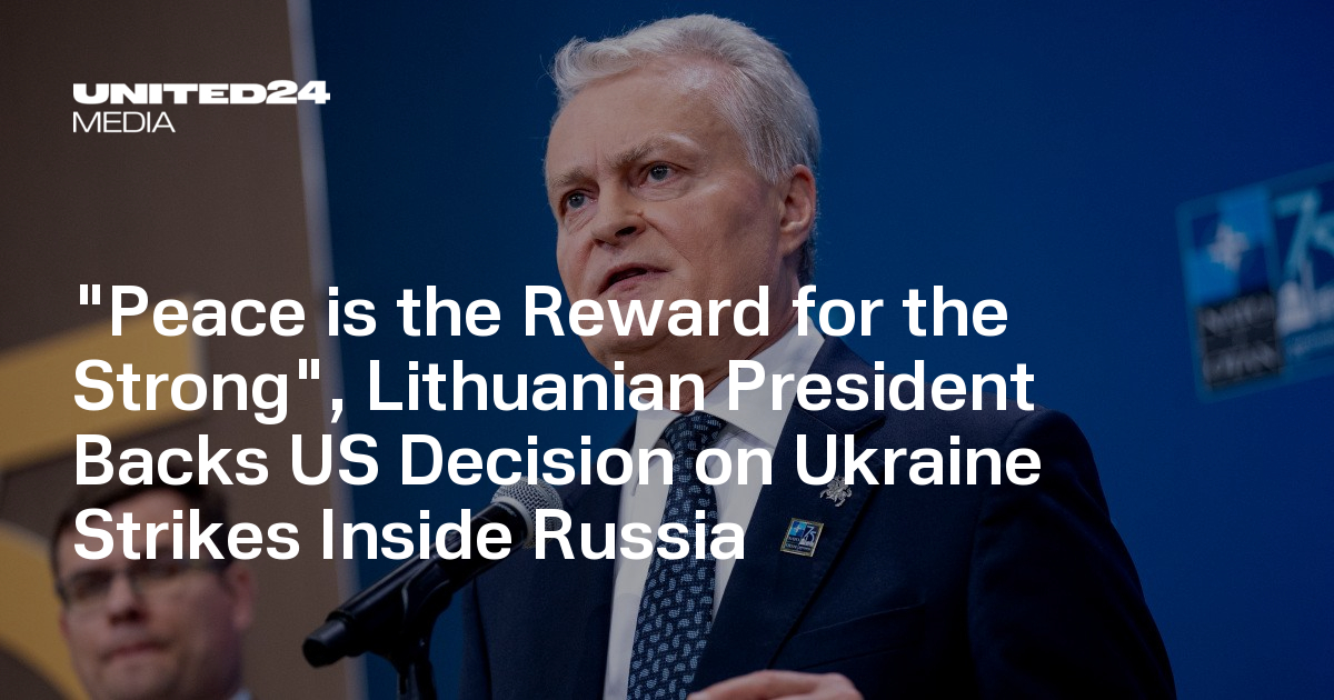 "Peace is the Reward for the Strong", Lithuanian President Backs US ...