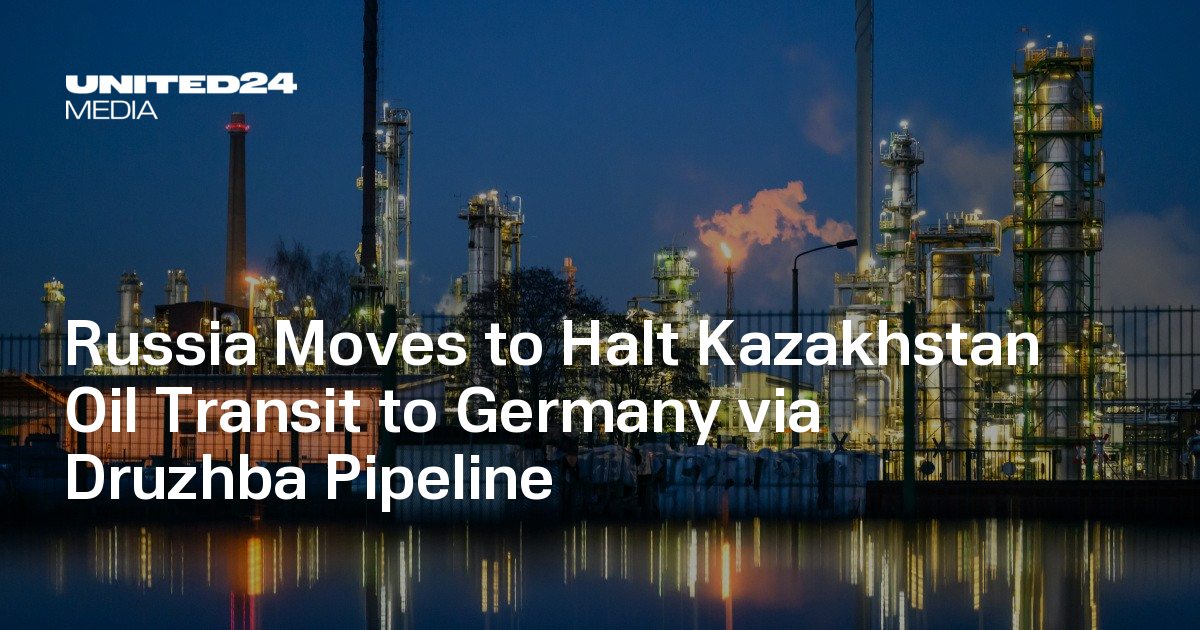 Russia Moves to Halt Kazakhstan Oil Transit to Germany via Druzhba ...