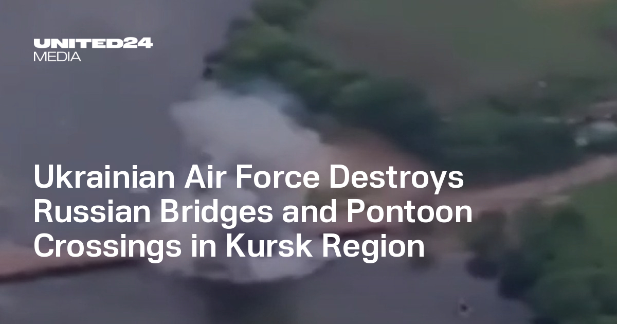 Ukrainian Air Force Strikes Russian Pontoon Crossings — UNITED24 Media
