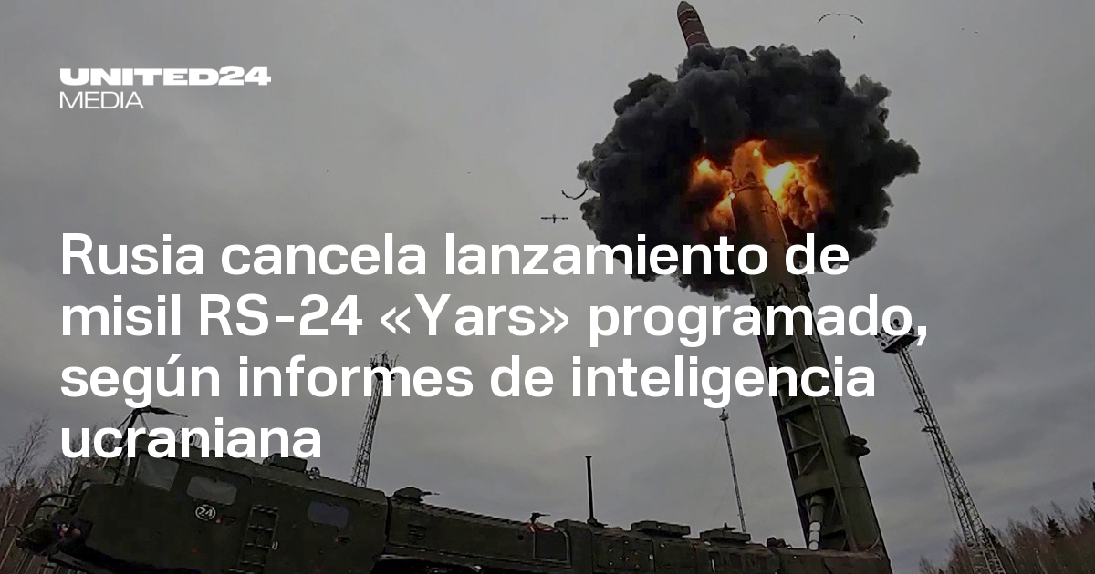 Rusia cancela lanzamiento de misil RS-24 «Yars» programado, según ...