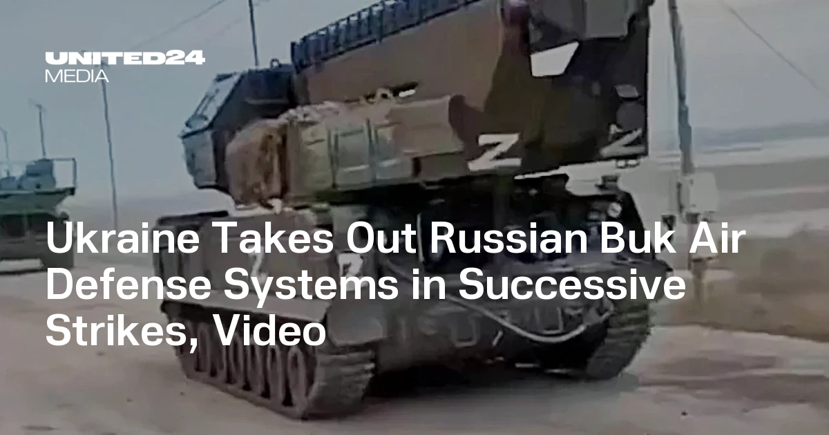Ukraine Takes Out Russian Buk Air Defense Systems in Successive Strikes ...