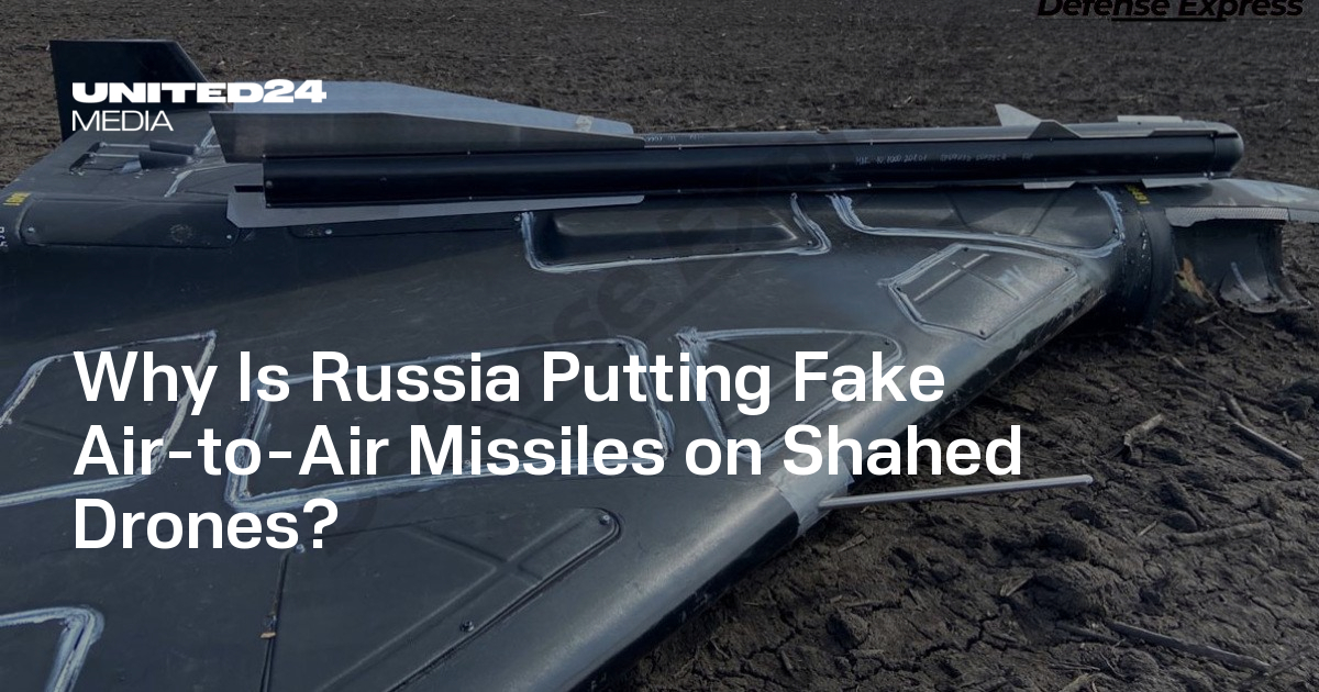 Why Is Russia Putting Fake Air-to-Air Missiles on Shahed Drones ...