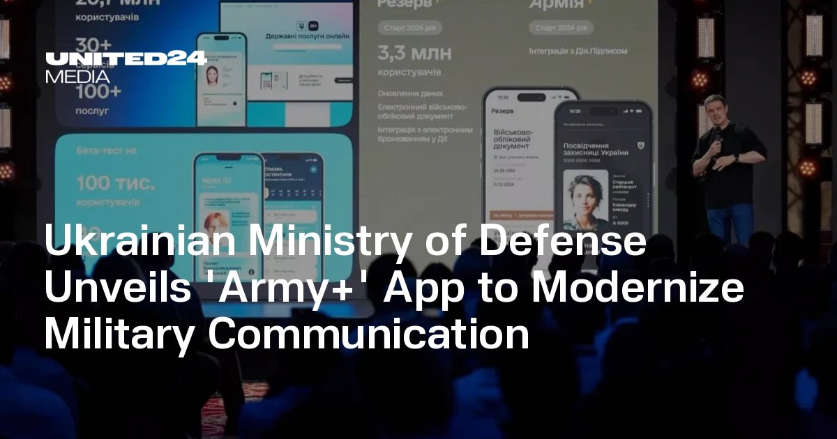 Ukrainian Ministry of Defense Unveils 'Army+' App to Modernize Military ...