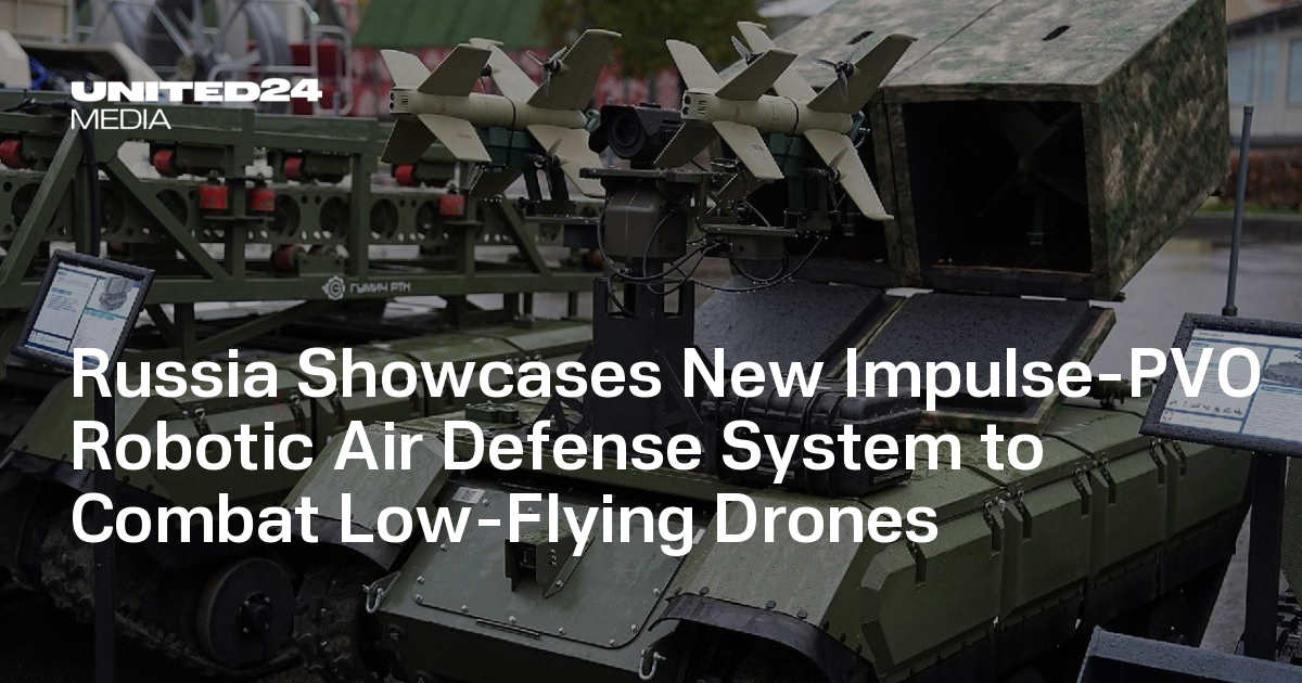Russia Showcases New Impulse-PVO Robotic Air Defense System to Combat ...