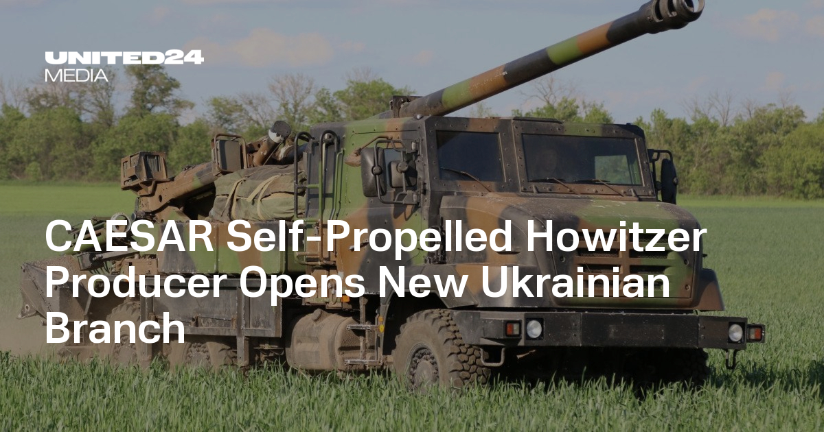 CAESAR Self-Propelled Howitzer Producer Opens New Ukrainian Branch — UNITED24 Media