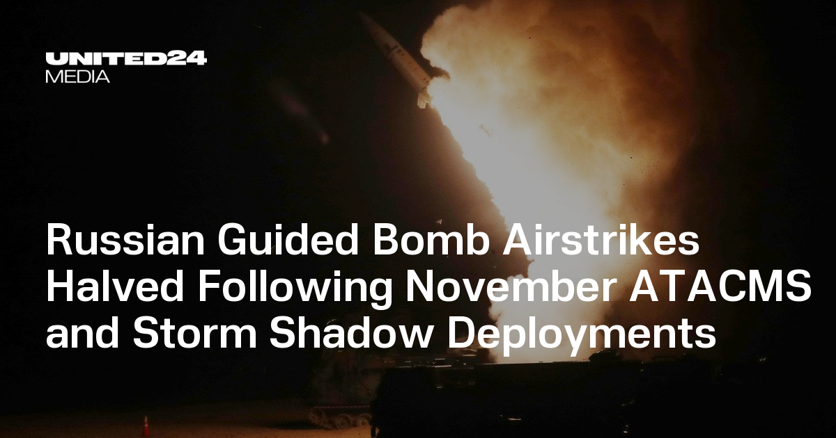 Russian Guided Bomb Airstrikes Halved Following November ATACMS and Storm Shadow Deployments ...