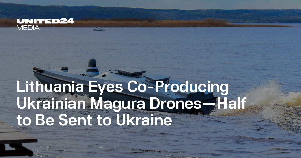 Lithuania Eyes Co-Producing Ukrainian Magura Drones—Half to Be Sent to ...