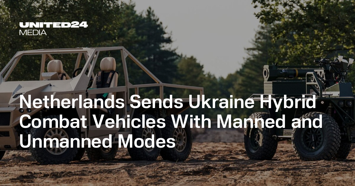 Netherlands Sends Ukraine Hybrid Combat Vehicles With Manned and ...