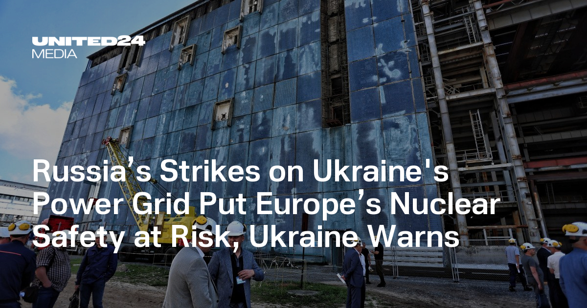 Russia’s Strikes on Ukraine's Power Grid Put Europe’s Nuclear Safety at ...