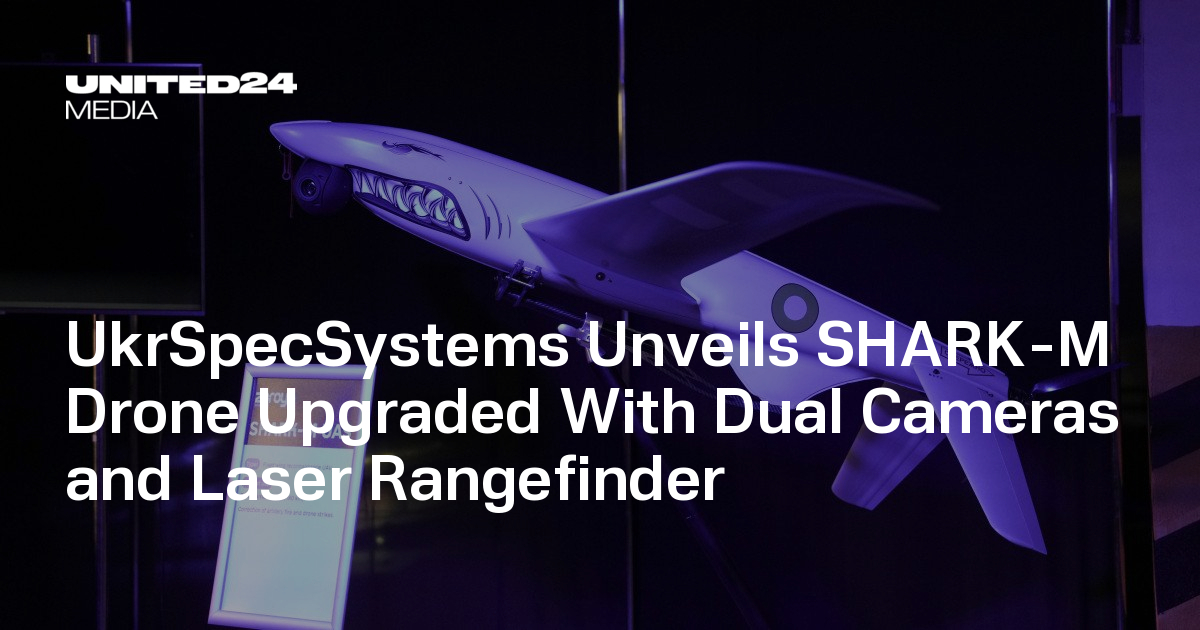 UkrSpecSystems Unveils SHARK-M Drone Upgraded With Dual Cameras and Laser Rangefinder — UNITED24 ...