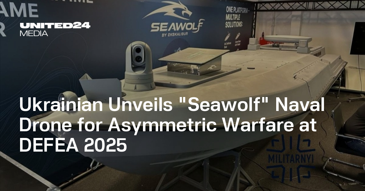 Ukrainian Unveils "Seawolf" Naval Drone for Asymmetric Warfare at DEFEA 2025 — UNITED24 Media