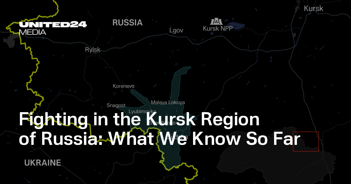 Fighting in the Kursk Region of Russia: What We Know So Far — UNITED24 ...