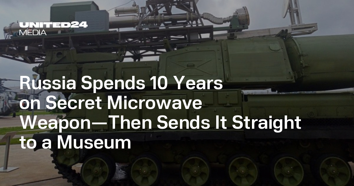 Russia Spends 10 Years on Secret Microwave Weapon—Then Sends It ...