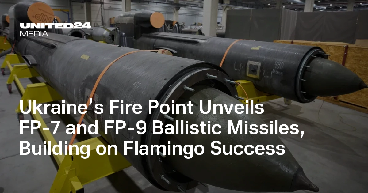 Ukraine’s Fire Point Unveils FP-7 and FP-9 Ballistic Missiles, Building on Flamingo Success ...