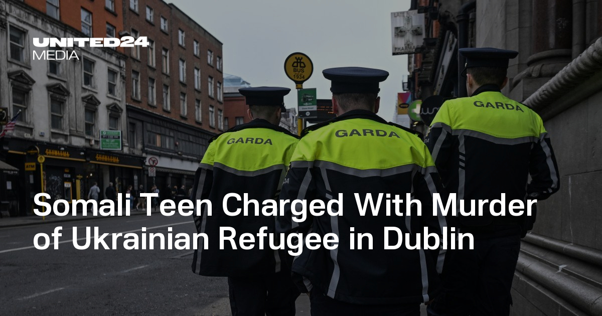 Somali Teen Charged with Murder of Ukrainian Refugee in Dublin ...