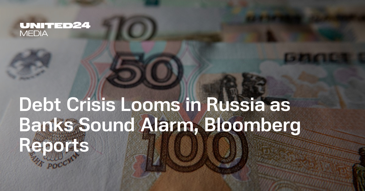 Debt Crisis Looms in Russia as Banks Sound Alarm, Bloomberg Reports ...