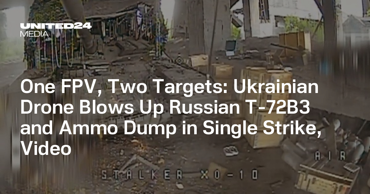 One FPV, Two Targets: Ukrainian Drone Blows Up Russian T-72B3 and Ammo Dump in Single Strike ...