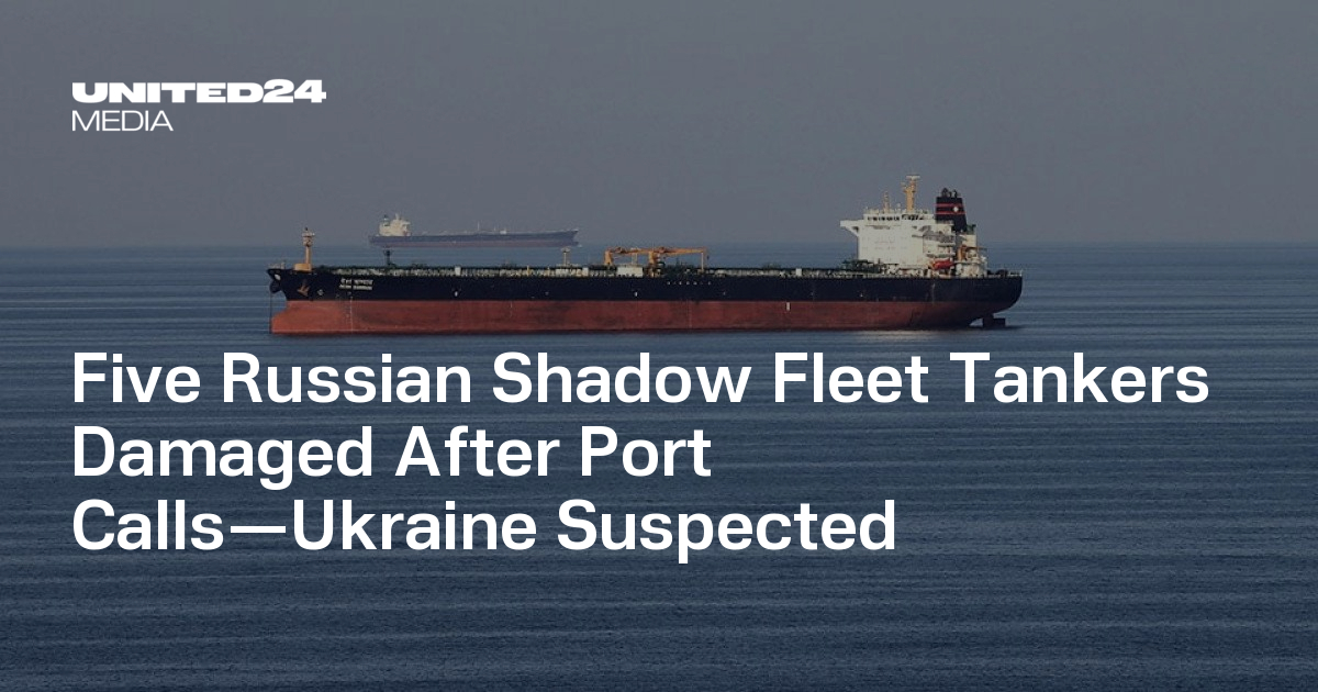 Five Russian Shadow Fleet Tankers Damaged After Port Calls—Ukraine ...