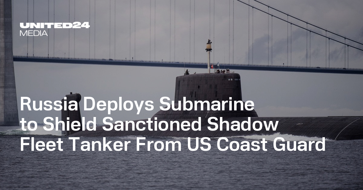 Russia Deploys Submarine to Shield Sanctioned Shadow Fleet Tanker From ...