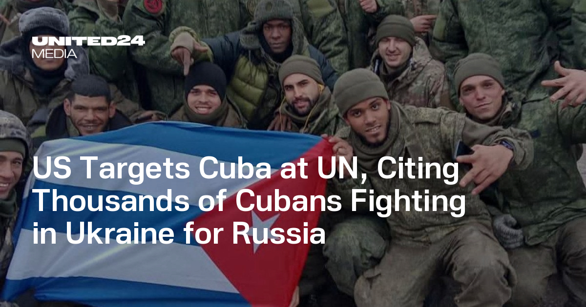 US Targets Cuba at UN, Citing Thousands of Cubans Fighting in Ukraine ...