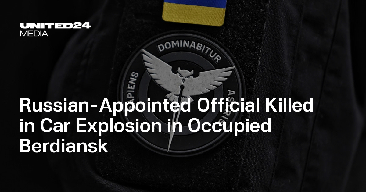 Russian-Appointed Official Killed in Car Explosion in Occupied ...