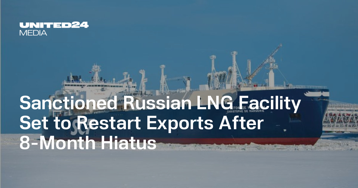 Sanctioned Russian LNG Facility Set to Restart Exports After 8-Month ...