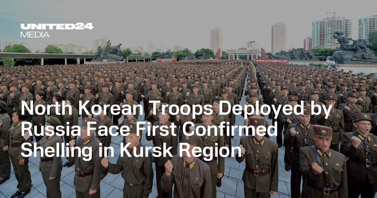 North Korean Troops Deployed by Russia Face First Confirmed Shelling in ...