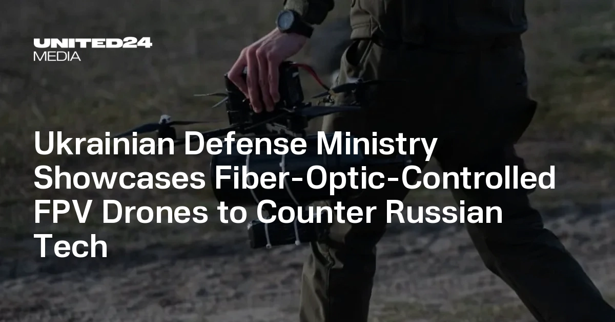 Ukrainian Defense Ministry Showcases Fiber-Optic-Controlled FPV Drones ...