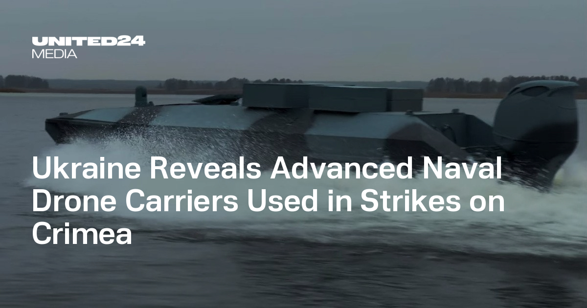 Ukraine Reveals Advanced Naval Drone Carriers Used in Strikes on Crimea ...