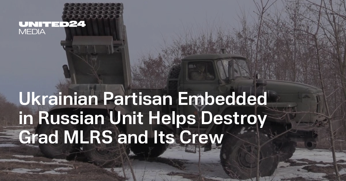 Ukrainian Partisan Embedded in Russian Unit Helps Destroy Grad MLRS and ...