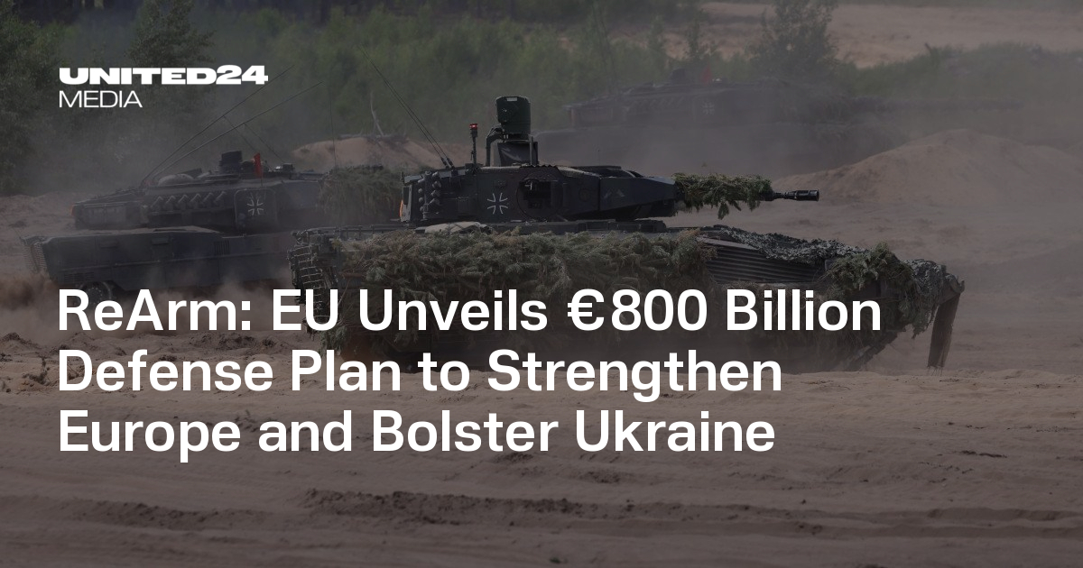 ReArm: EU Unveils €800 Billion Defense Plan to Strengthen Europe and ...