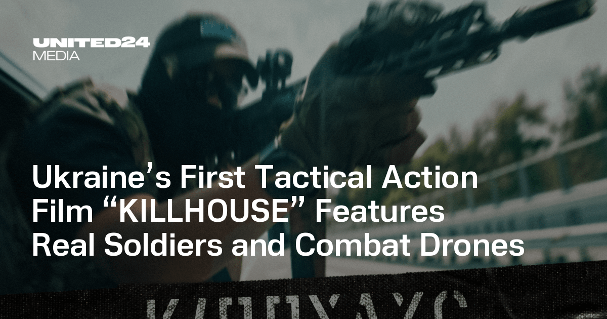 Ukraine’s First Tactical Action Film “KILLHOUSE” Features Real Soldiers ...