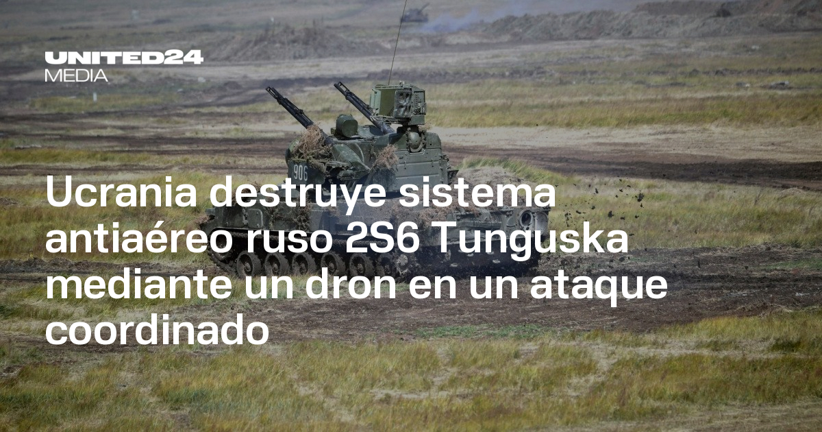 Ucrania destruye sistema antiaéreo ruso 2S6 Tunguska mediante un dron ...
