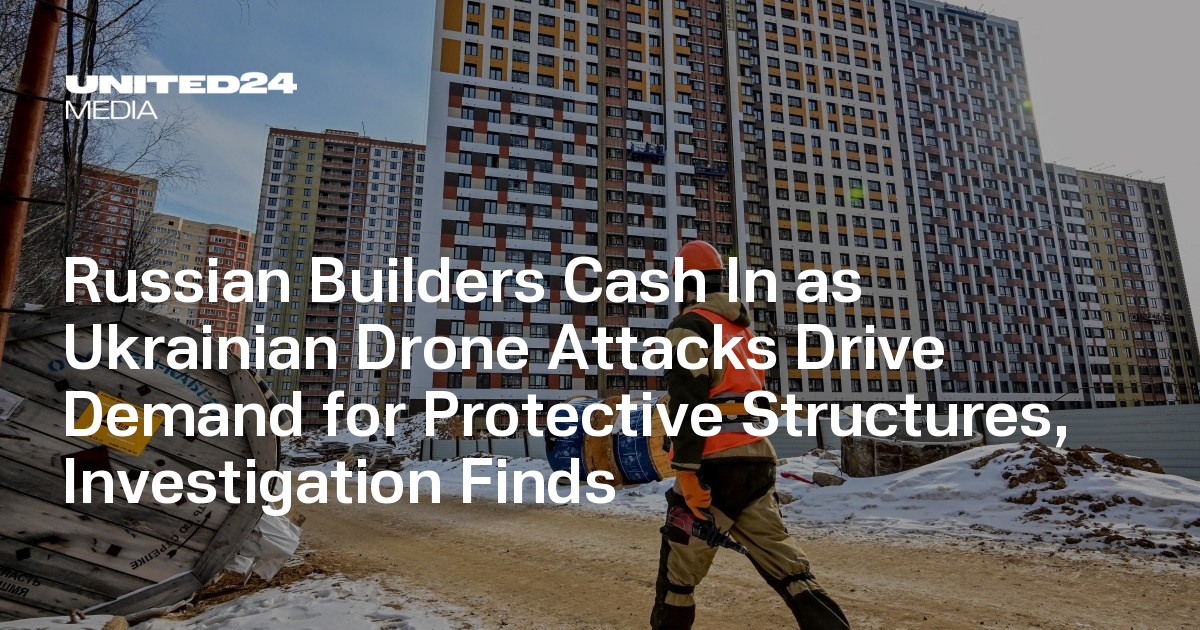 Russian Builders Cash In as Ukrainian Drone Attacks Drive Demand for ...