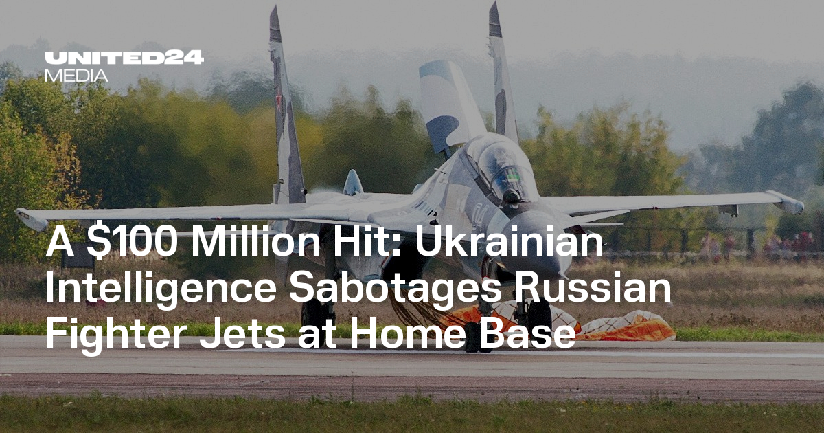 A $100 Million Hit: Ukrainian Intelligence Sabotages Russian Fighter ...