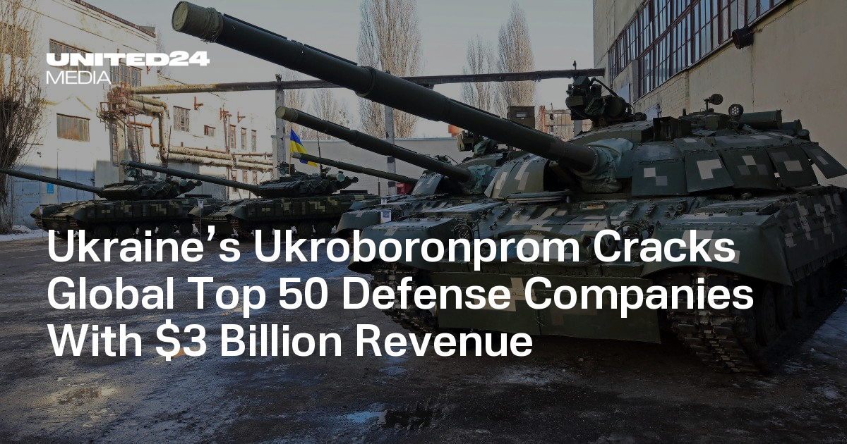 Ukraine’s Ukroboronprom Cracks Global Top 50 Defense Companies With $3 ...