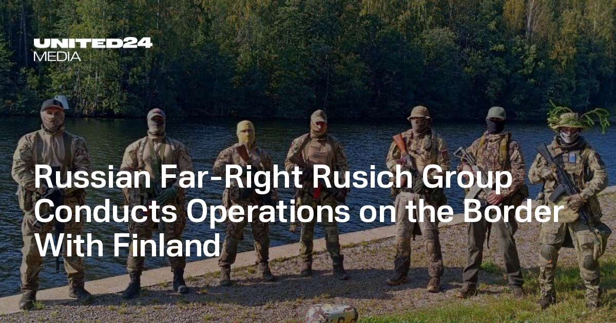 Russian Far-Right Rusich Group Conducts Operations on the Border With ...