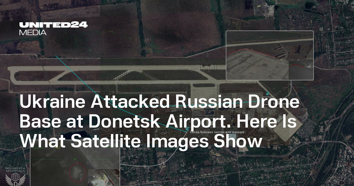 Ukraine Attacked Russian Drone Base at Donetsk Airport. Here Is What ...