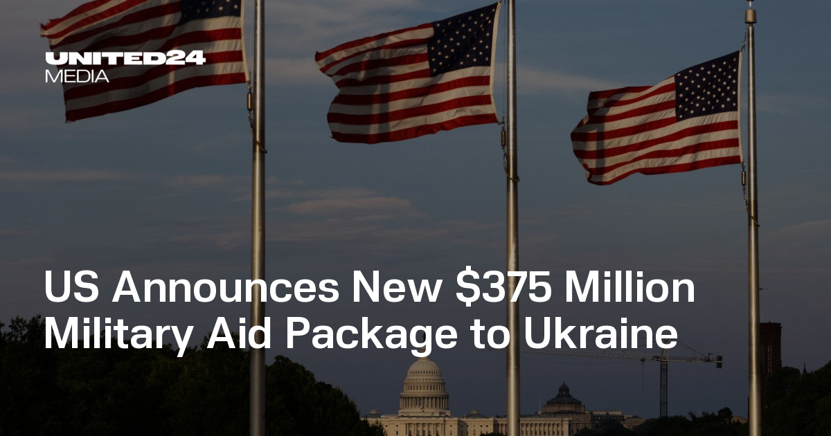 US Announces New $375 Million Military Aid Package to Ukraine ...