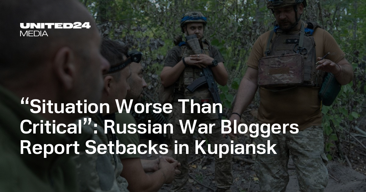 “Situation Worse Than Critical”: Russian War Bloggers Report Setbacks ...