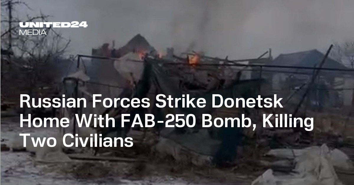 Russian Forces Strike Donetsk Home With FAB-250 Bomb, Killing Two ...