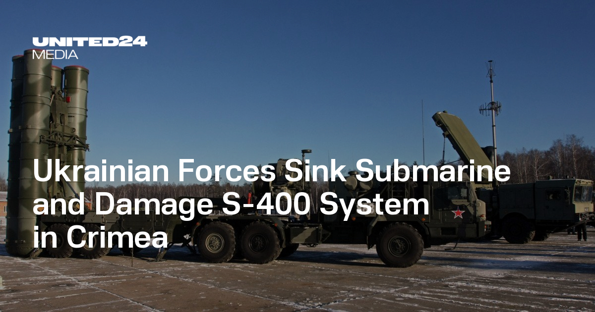 Ukrainian Forces Successfully Target Russian Submarine and S-400 System ...