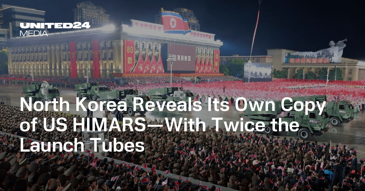 North Korea Reveals Its Own Copy of US HIMARS—With Twice the Launch Tubes — UNITED24 Media