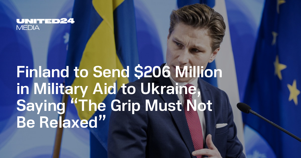 Finland to Send $206 Million in Military Aid to Ukraine, Saying “The ...